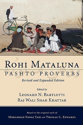 Rohi Mataluna: Pashto Proverbs, Revised and Expanded Edition by Leonard ...