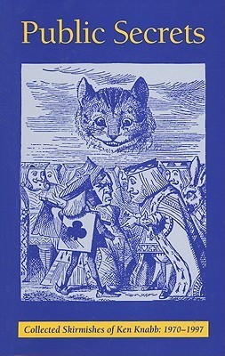 Public Secrets: Collected Skirmishes of Ken Knabb by Ken Knabb | Goodreads