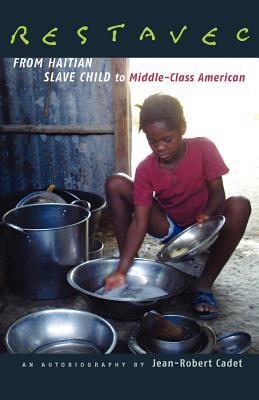 Restavec: From Haitian Slave Child to Middle-Class American by Jean ...