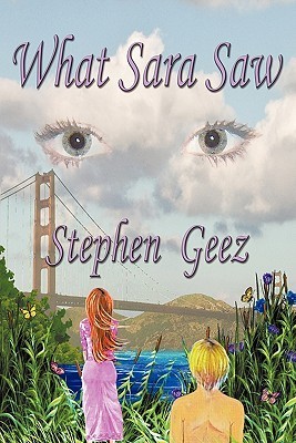 What Sara Saw by Stephen Geez | Goodreads