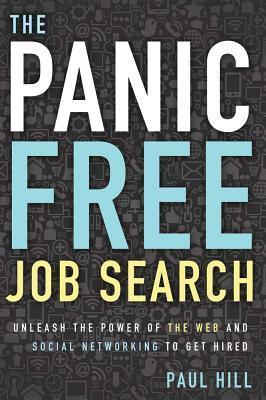 Panic Free Job Search: Unleash the Power of the Web and Social ...