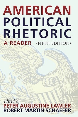 American Political Rhetoric: A Reader by Peter Augustine Lawler | Goodreads