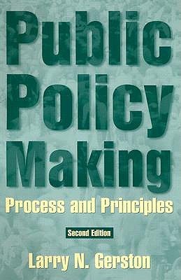 Public Policy Making: Process and Principles by Larry N. Gerston ...