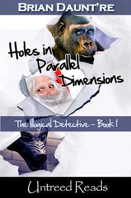 Holes in Parallel Dimensions by Brian Daunt're | Goodreads