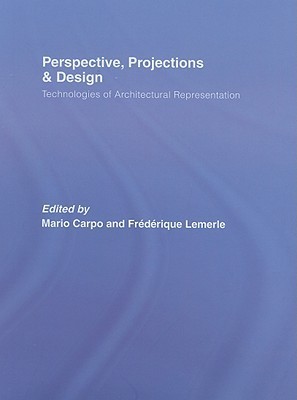Perspective, Projections and Design: Technologies of Architectural ...