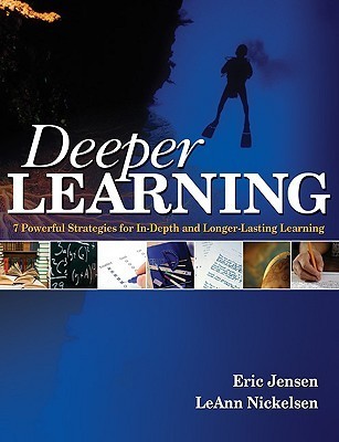 Deeper Learning: 7 Powerful Strategies for In-Depth and Longer-Lasting ...