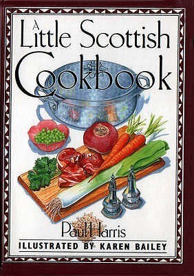 A Little Scottish Cookbook by Paul Anthony Harris | Goodreads