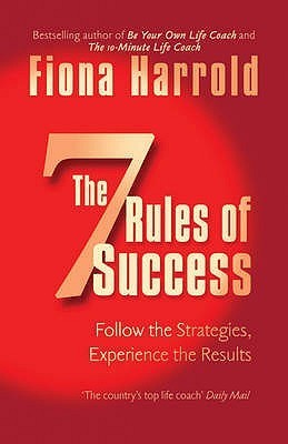 The Seven Rules of Success by Fiona Harrold | Goodreads