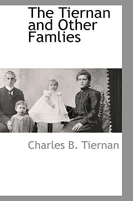 The Tiernan and Other Famlies by Charles Tiernan | Goodreads