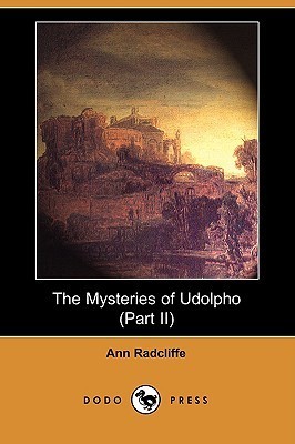 The Mysteries of Udolpho, Part II by Ann Radcliffe | Goodreads
