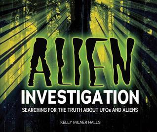 Alien Investigation: Searching for the Truth about UFOs and Aliens by ...