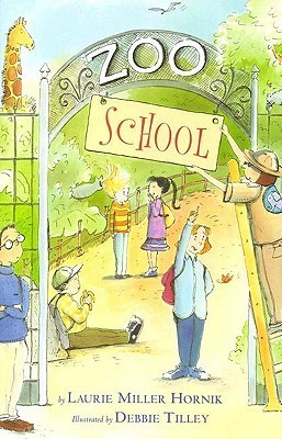 Zoo School by Laurie Miller Hornik | Goodreads