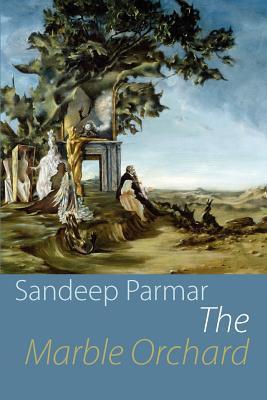 The Marble Orchard by Sandeep Parmar | Goodreads