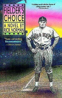 Fielder's Choice by Rick Norman | Goodreads