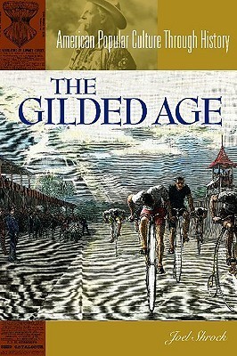 The Gilded Age by Joel Shrock | Goodreads