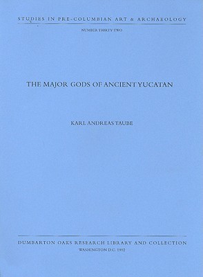 The Major Gods of Ancient Yucatan by Karl A. Taube | Goodreads