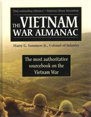 The Vietnam War Almanac: The most authoritive sourcebook on the Vietnam ...