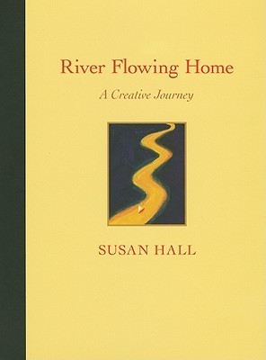 River Flowing Home by Susan Hall | Goodreads