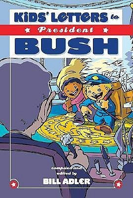 Kids' Letters To President Bush by Bill Adler | Goodreads
