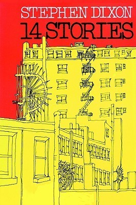 14 Stories (Johns Hopkins: Poetry and Fiction) by Stephen Dixon | Goodreads