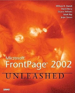 Microsoft Frontpage 2002 Unleashed by William R. Stanek | Goodreads