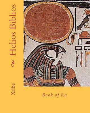Helios Biblios: Book of Ra by Xribe | Goodreads