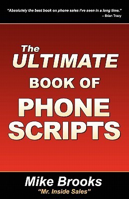 The Ultimate Book of Phone Scripts by Mike Brooks | Goodreads