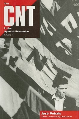 The Cnt in the Spanish Revolution by José Peirats | Goodreads
