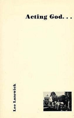 Acting God by Lee Lozowick | Goodreads