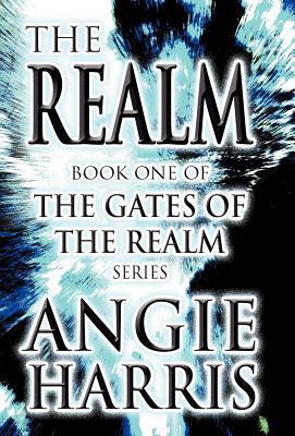The Realm: Book One of the Gates of the Realm Series by Angie Harris ...