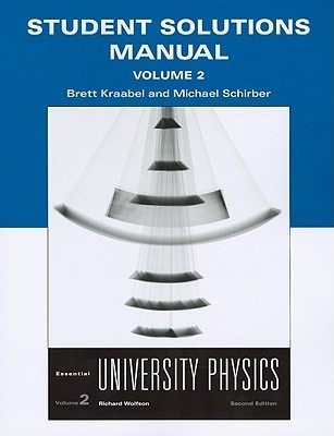 Student Solutions Manual for Essential University Physics, Volume 2 by ...