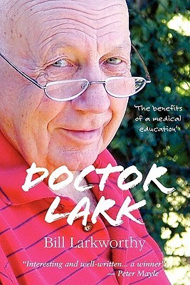 Doctor Lark by Bill Larkworthy | Goodreads