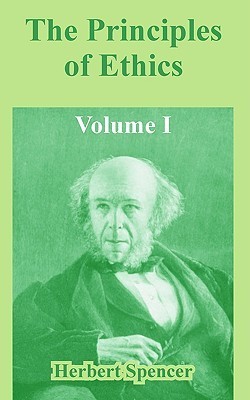 The Principles of Ethics, Vol 1 by Herbert Spencer | Goodreads