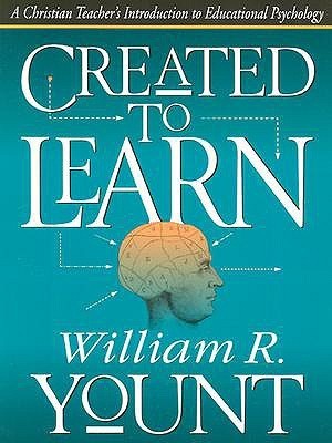 Created to Learn: A Christian Teacher's Introduction to Educational ...