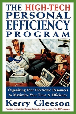 The High-Tech Personal Efficiency Program: Organizing Your Electronic ...