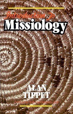 Introduction to Missiology by Alan Richard Tippett | Goodreads
