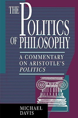 The Politics of Philosophy: A Commentary on Aristotle's Politics by ...