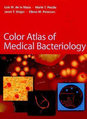 Color Atlas of Medical Bacteriology by Luis M. de la Maza (et al ...