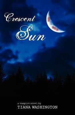 Crescent Sun (Crescent Sun, #1) by Tiana Washington | Goodreads