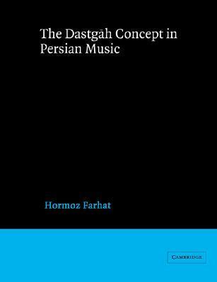 Dastgah Concept in Persian Music by Hormoz Farhat | Goodreads