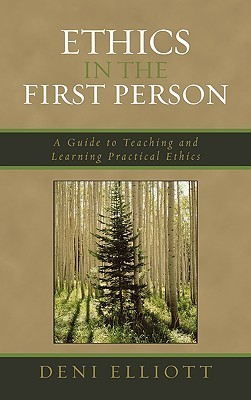 Ethics in the First Person: A Guide to Teaching and Learning Practical ...