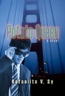 Potato Queen by Rafaelito V. Sy | Goodreads