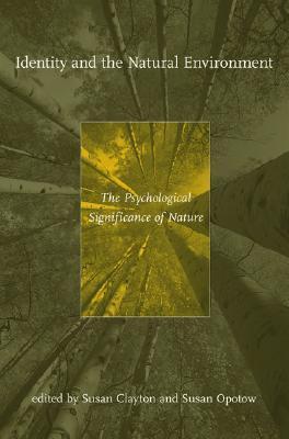 Identity and the Natural Environment: The Psychological Significance of ...