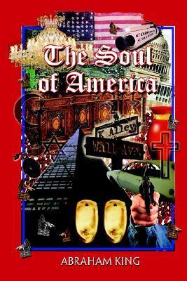 The Soul of America by Abraham King | Goodreads
