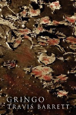 Gringo by Travis Barrett | Goodreads