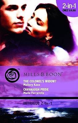 The Colonel's Widow? / Cavanaugh Pride by Mallory Kane | Goodreads