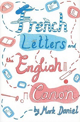 French Letters and the English Canon by Mark Daniel | Goodreads