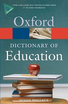 A Dictionary of Education (Oxford Quick Reference) by Susan Wallace ...