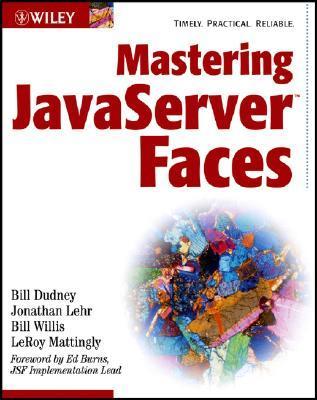 Mastering JavaServer Faces (Java) by Bill Dudney | Goodreads