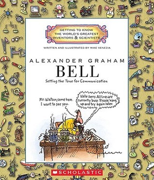 Alexander Graham Bell by Mike Venezia | Goodreads